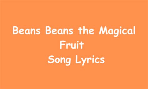 Beans Beans The Magical Fruit Nursery Rhyme Lyrics
