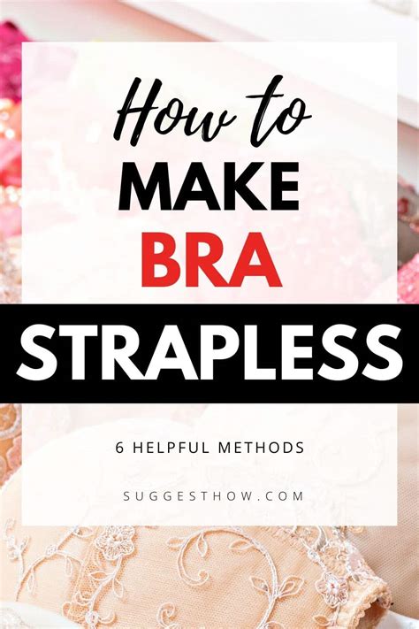 How To Make A Bra Strapless Easy Methods To Try How To Make A Bra Strapless Easy Methods To Try