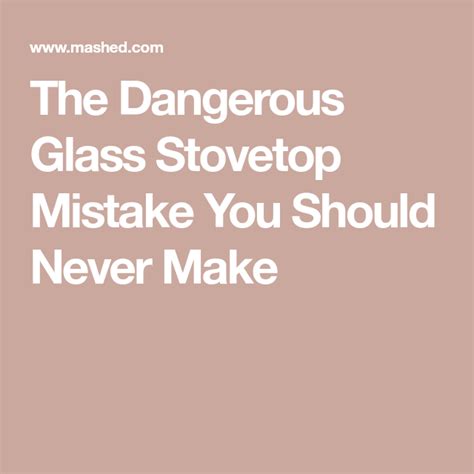 The Dangerous Glass Stovetop Mistake You Should Never Make Mashed