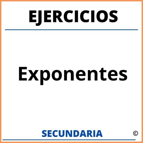 Ejercicios De Leyes De Exponentes Secundaria Con Soluciones Resueltos
