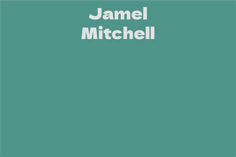 Jamel Mitchell Facts Bio Career Net Worth Aidwiki