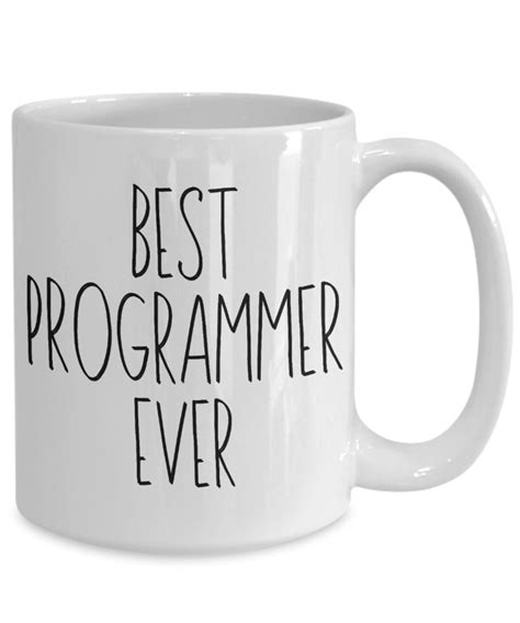 Best Programmer Ever Mug T For Programmer Birthday Programmer Mug Programmer Appreciation