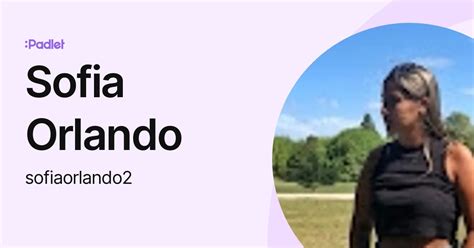 Sofia Orlando Sofiaorlando2 Profile Padlet