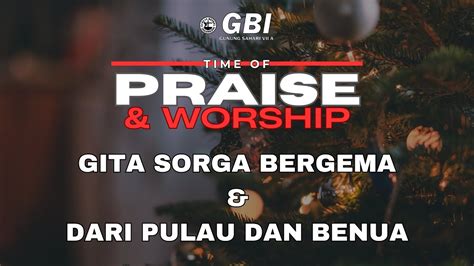 Gita Sorga Bergema Medley Dari Pulau Dan Benua Time Of Praise And