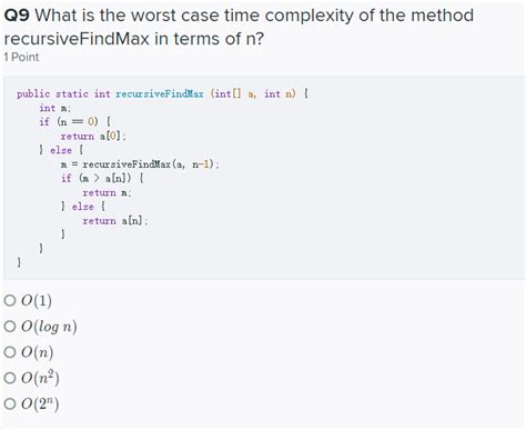 Solved Q9 What Is The Worst Case Time Complexity Of The Chegg Com
