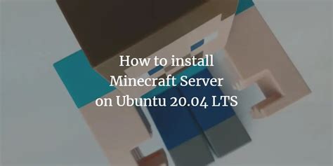 How To Install Minecraft Server On Ubuntu 2004 Lts