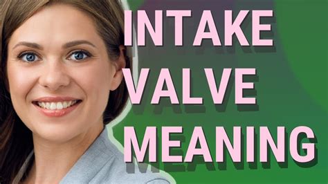 Key Functions Of Intake Valve At Savannah Cawthorne Blog
