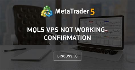 Mql5 Vps Not Working Confirmation Indices General Mql5