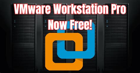 Vmware Workstation Pro Free For Personal Use Download Virtualization