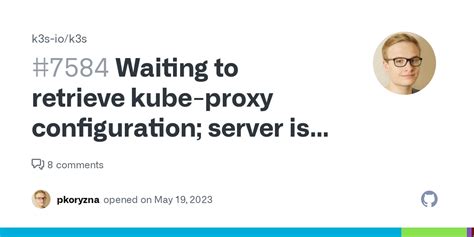 waiting to retrieve kube proxy configuration server is not ready no