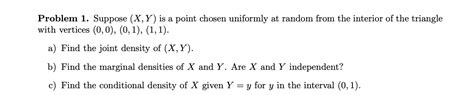 Solved Problem 1 Suppose Xy Is A Point Chosen Uniformly