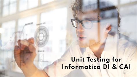 unit testing informatica di and cai oneteam infotech pvt ltd