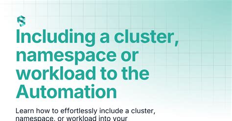 Including A Cluster Namespace Or Workload To The Automation