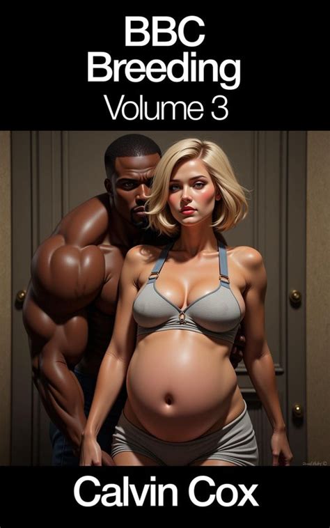 Bbc Breeding 3 Bbc Breeding Vol3 Ebook Calvin Cox 1230009450202