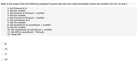 Solved What Is The Output From The Following Program Assume
