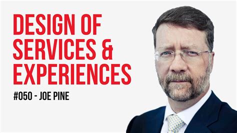 Should You Design Services Or Experiences Joe Pine Episode 50 Youtube