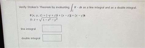 Solved Verify Stokes S Theorem By Evaluating CFdr As A Chegg