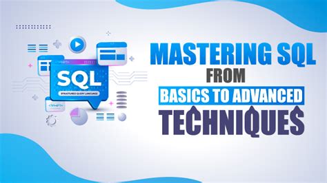 Mastering Sql From Basics To Advanced Techniques Online Course
