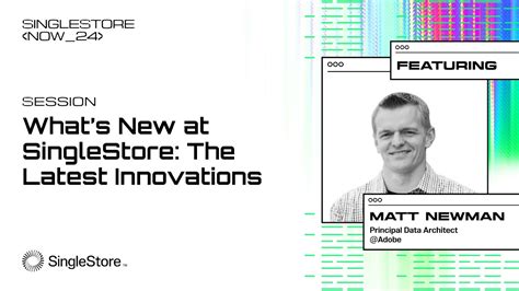 Singlestore Now 2024 Adobe Whats New In Singlestore Ai In