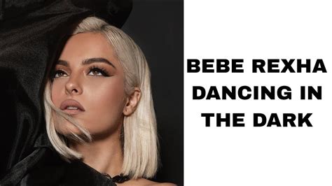 Bebe Rexha Dancing In The Dark Lyrics Youtube