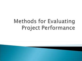 Methods For Evaluating Project Performance PPT