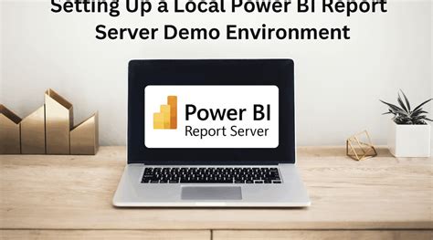 Setting Up A Local Power Bi Report Server Demo Environment New Row
