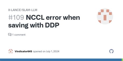Nccl Error When Saving With Ddp · Issue 109 · X Lanceslam Llm · Github
