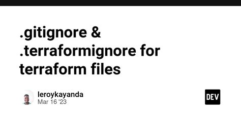 gitignore and terraformignore for terraform files dev community