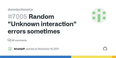 random unknown interaction errors sometimes · issue 7005 · discordjs