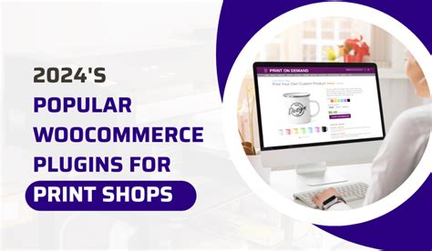 2024s Popular Woocommerce Plugins For Print Shops Entheosweb