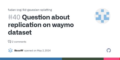 Question About Replication On Waymo Dataset · Issue 40 · Fudan Zvg4d Gaussian Splatting · Github
