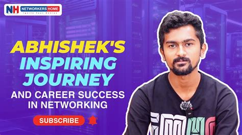 Abhisheks Inspiring Journey And Career Success In Networking Networkershome