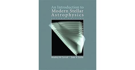 an introduction to modern stellar astrophysics by bradley w carroll