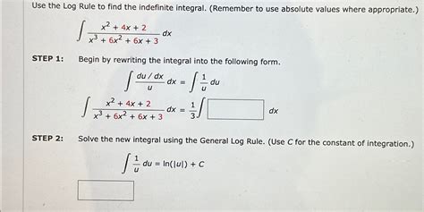 Solved Use The Log Rule To Find The Indefinite Integral