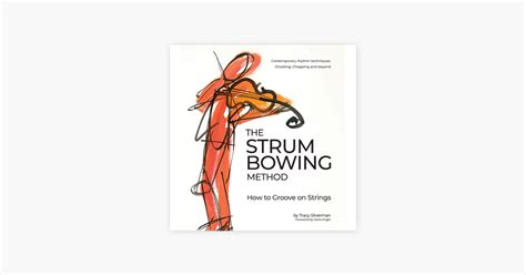 ‎the Strum Bowing Method How To Groove On Strings Unabridged Van Tracy Silverman Op Apple Books