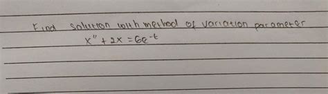 Solved Find Solution With Method Of Variation Parameter