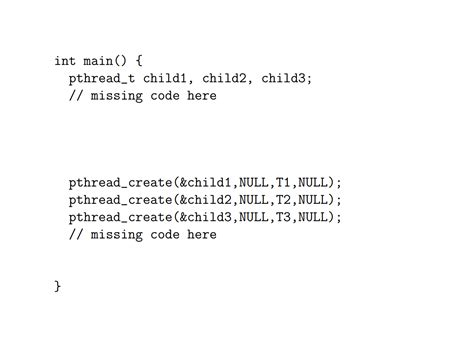 Solved Consider Three Concurrently Running Pthreads T1 With