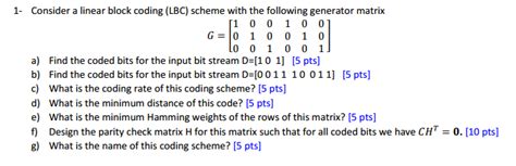 Solved Consider A Linear Block Coding LBC Scheme With The Chegg