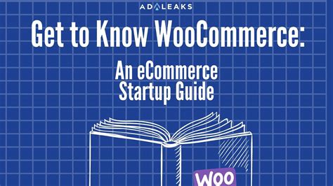 Get To Know WooCommerce An ECommerce Startup Guide AdLeaks