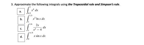 Approximate The Following Integrals Using The
