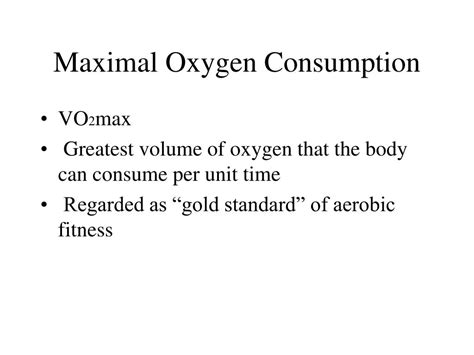 Ppt Maximal Oxygen Consumption Powerpoint Presentation Free Download