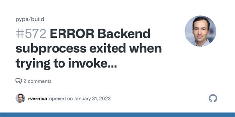 Error Backend Subprocess Exited When Trying To Invoke Getrequiresfor