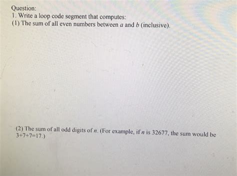 Solved Question 1 Write A Loop Code Segment That Computes
