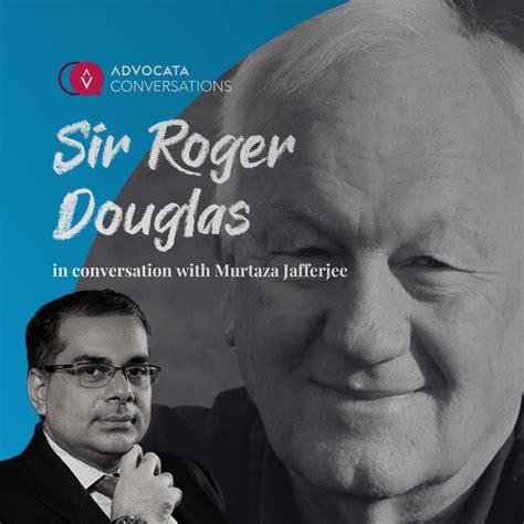 Sir Roger Owen Douglas On Advocata Conversations Ep 10 Murtaza