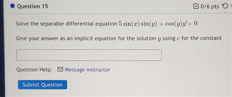 Solved Question 15solve The Separable Differential Equation