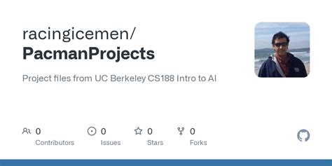 Github Racingicemenpacmanprojects Project Files From Uc Berkeley Cs188 Intro To Ai