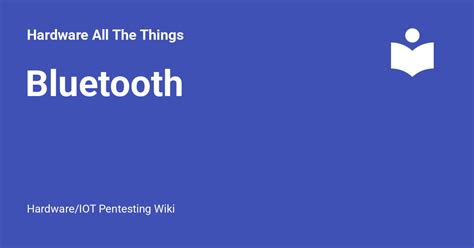 Bluetooth Hardware All The Things
