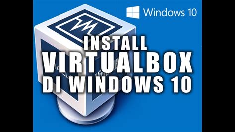 Tutorial Install Virtualbox Di Windows 10 Youtube