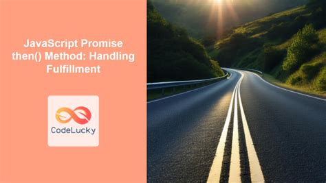 Javascript Promise Resolve Method Creating Resolved Promises Codelucky