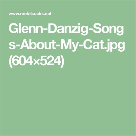 Glenn Danzig Songs About My Cat